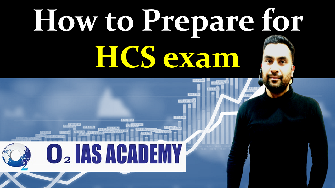 Top 10 Tips To Start HCS Exam Preparations | O2 IAS Academy