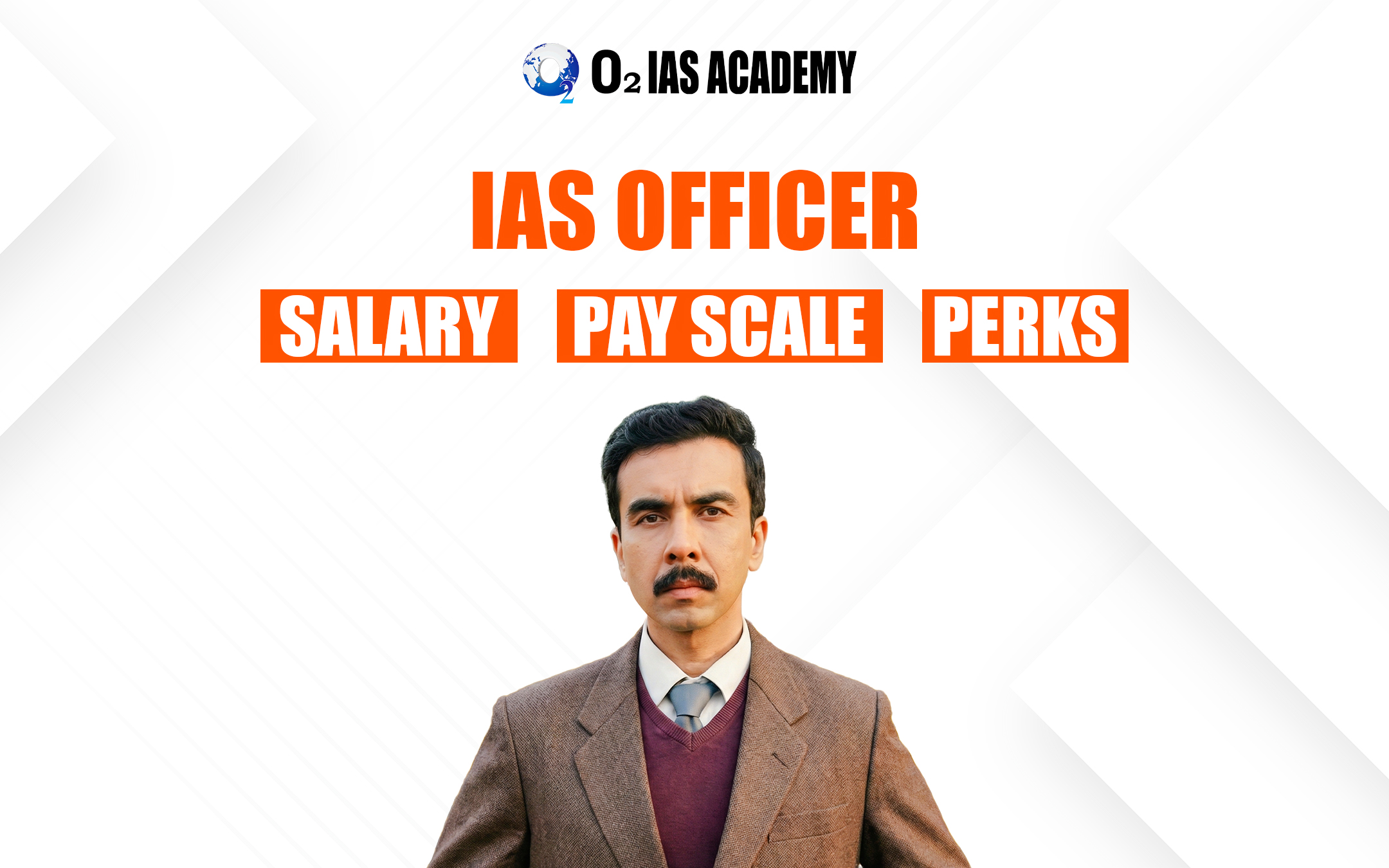 IAS Officers Salary ,Pay Scale & Perks - O2 IAS Academy